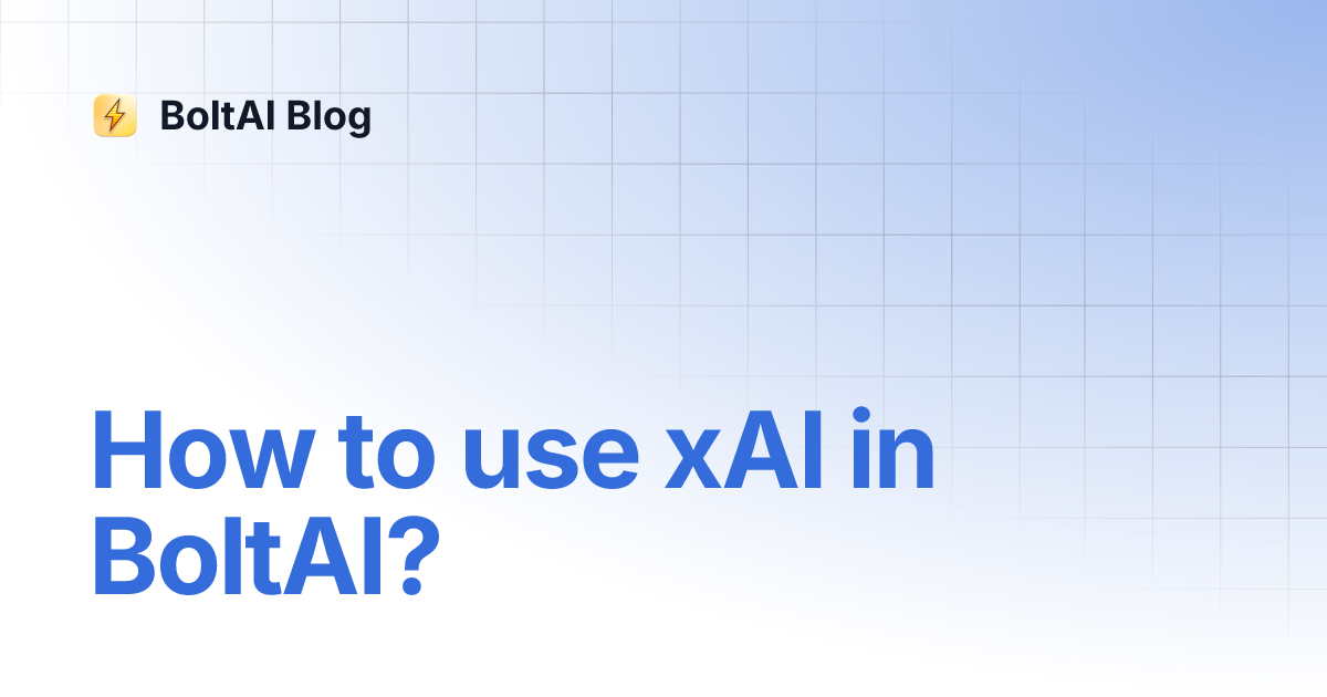 How to use xAI in BoltAI? | BoltAI Blog