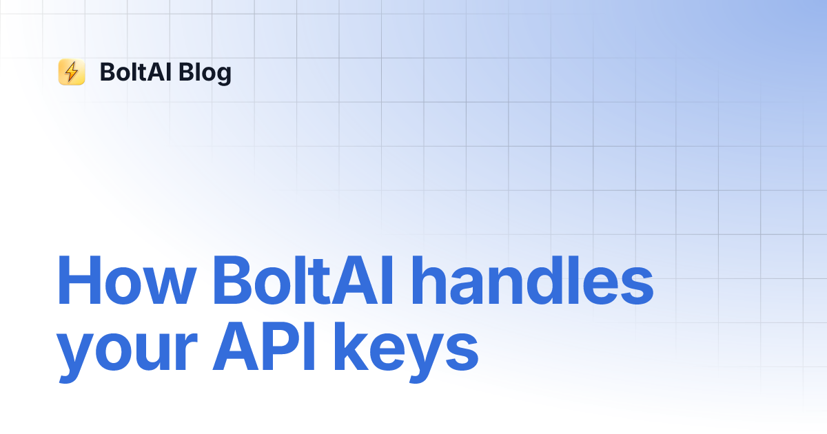 How BoltAI handles your API keys | BoltAI Blog