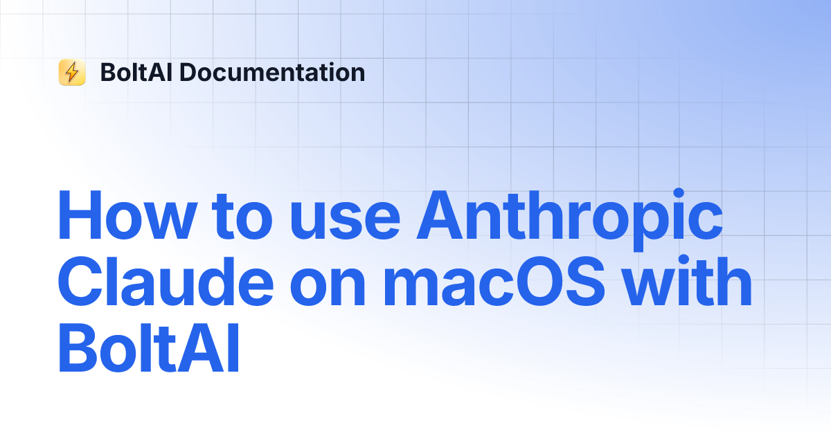 How to use Anthropic Claude on macOS with BoltAI | BoltAI Documentation
